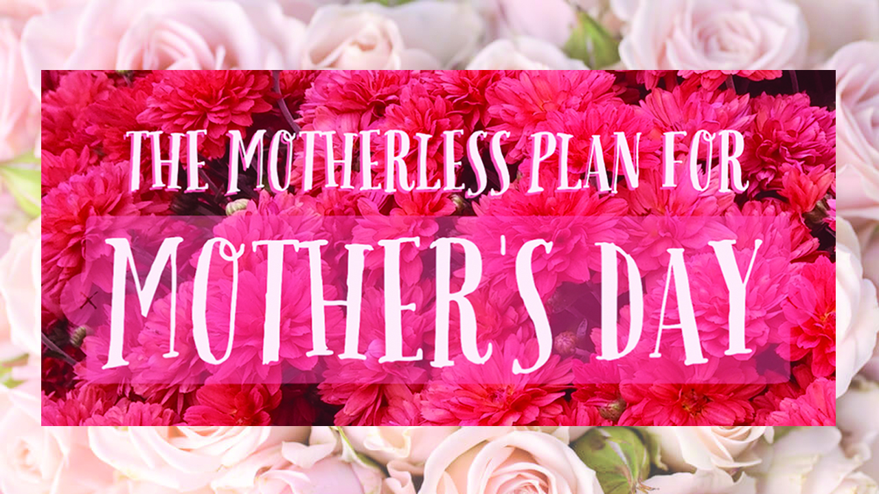 Motherless Mothers Day Lilas Good Health Report